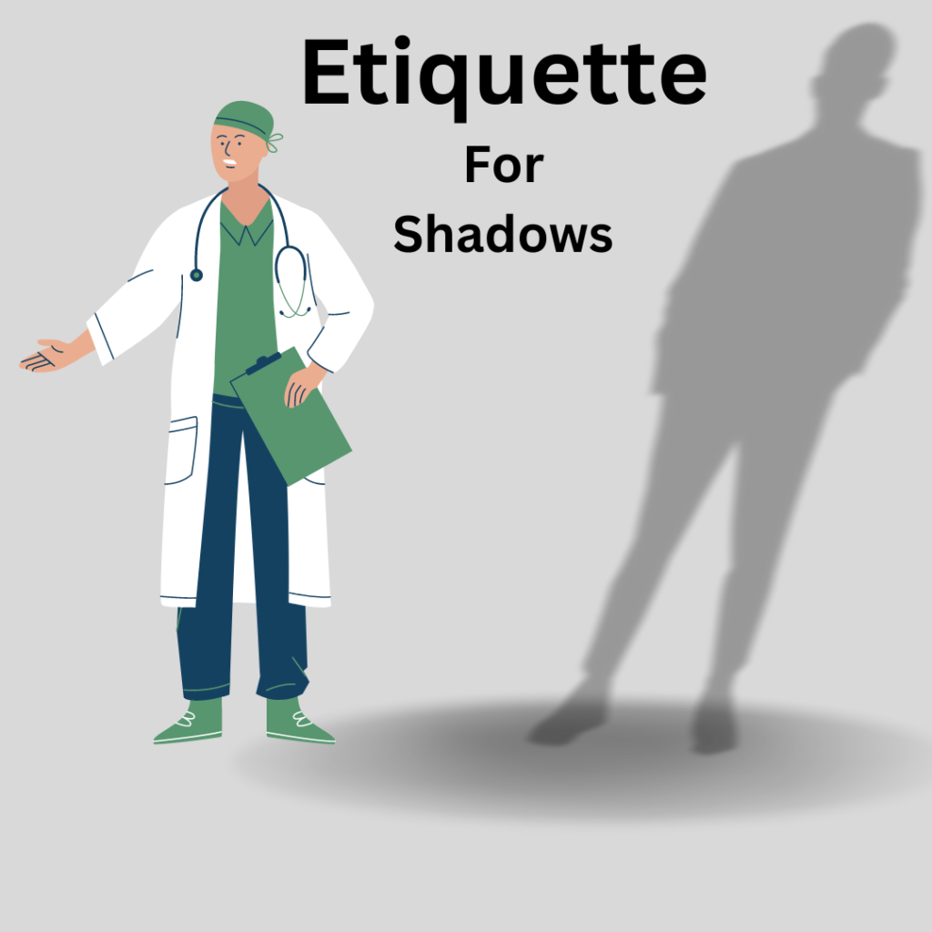 Good and Bad Etiquette For Shadowing Physicians - Permanent Student Doctor